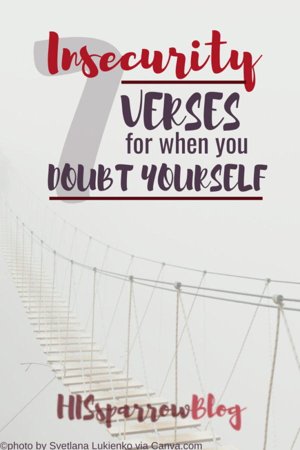 Insecurity: 7 Verses for When You Doubt Yourself – HISsparrowBlog